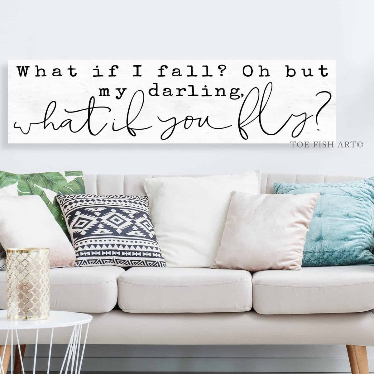 What If I Fall? Oh But My Darling What If You Fly? Sign – Toe Fish Art